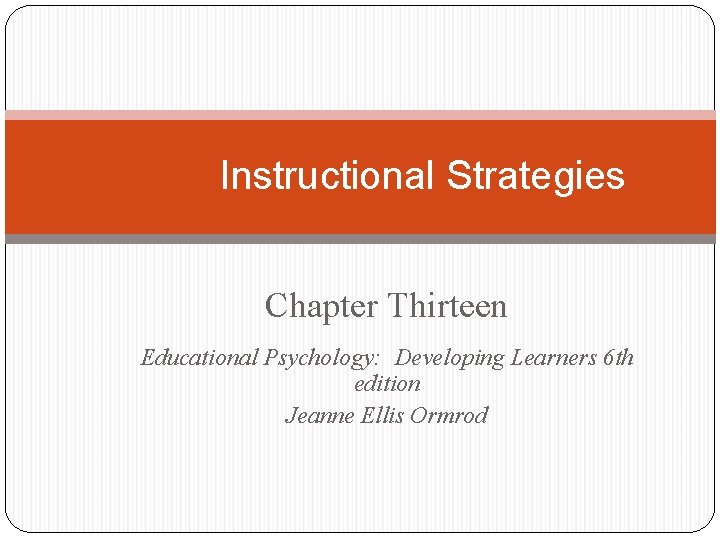 Instructional Strategies Chapter Thirteen Educational Psychology ...