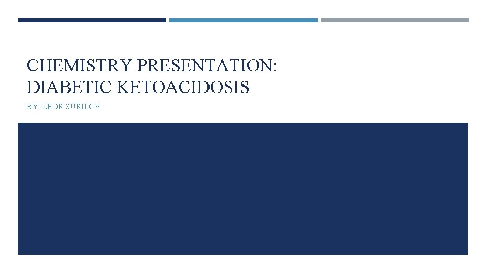 CHEMISTRY PRESENTATION DIABETIC KETOACIDOSIS BY LEOR SURILOV TABLE