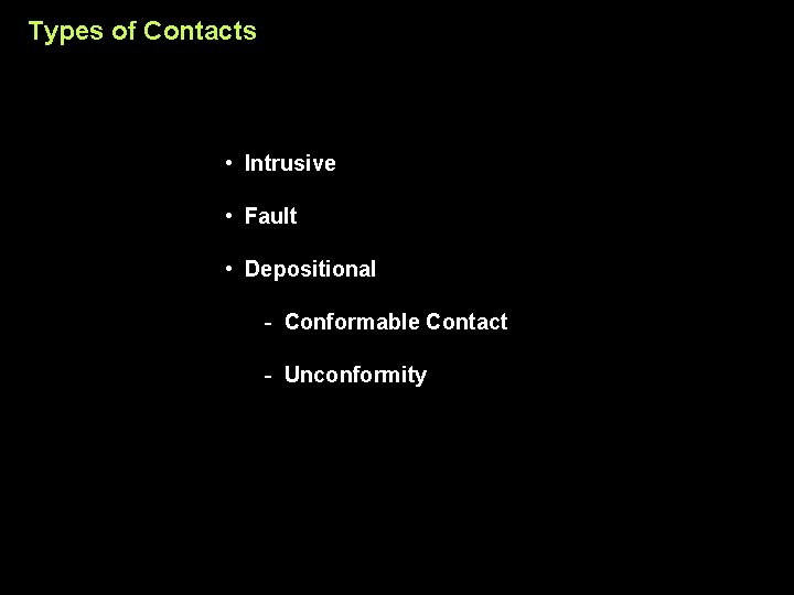 Stratigraphy Principles of Stratigraphy Types of Stratigraphy Contacts