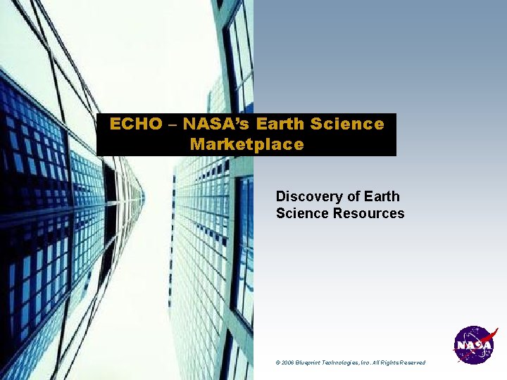 ECHO NASAs Earth Science Marketplace Discovery of Earth