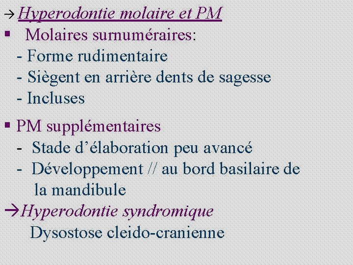 ANOMALIES DENTAIRES Anomalie Dviation la normale Dveloppement normal