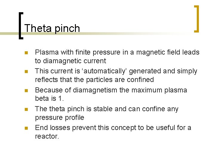 Physics of fusion power Lecture 4 Cylindrical concepts