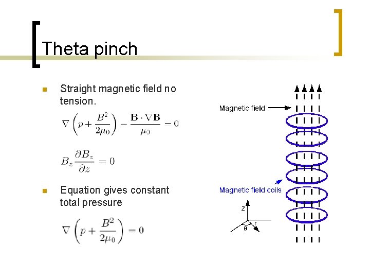Physics of fusion power Lecture 4 Cylindrical concepts