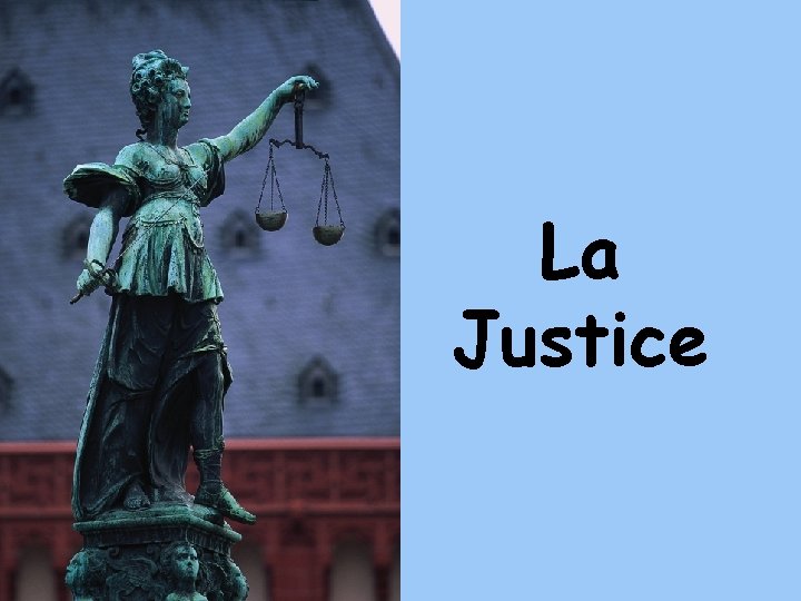 La Justice On ne peut tre juste tout