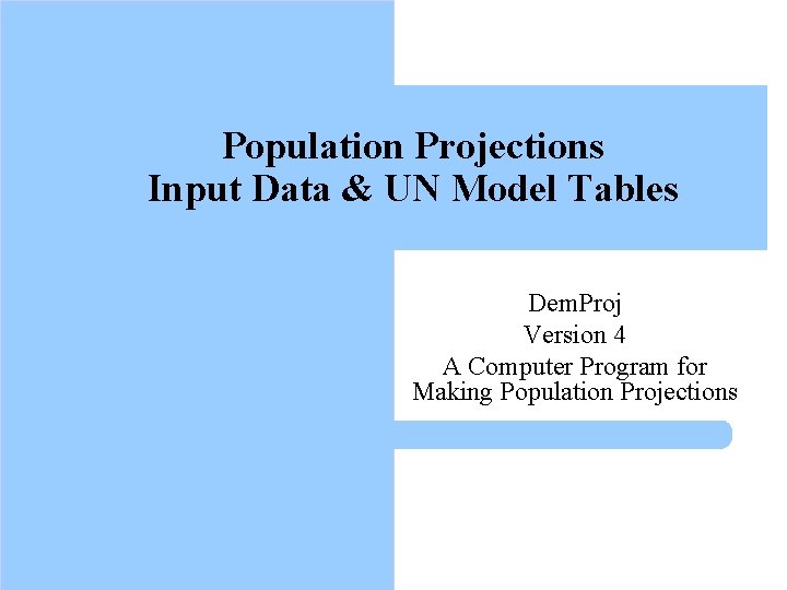 Population Projections Input Data UN Model Tables Dem