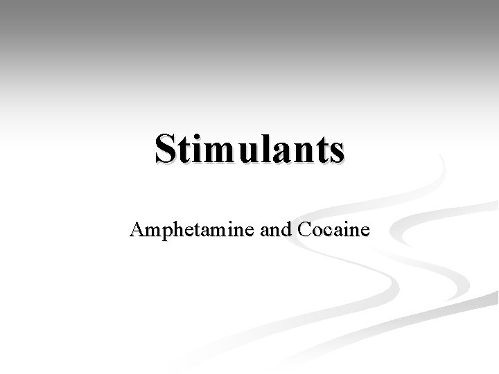 Stimulants Amphetamine and Cocaine Change in Brain Activity
