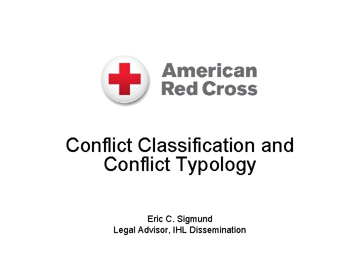 Conflict Classification and Conflict Typology Eric C Sigmund