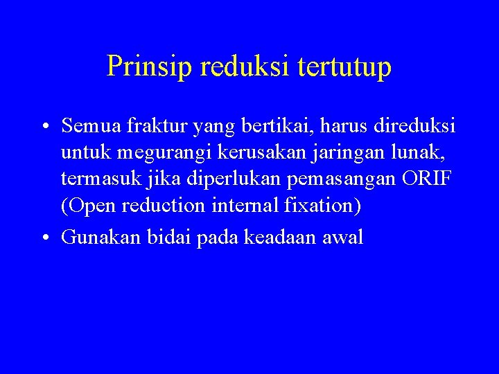 Reduksi Tertutup Tehnik Traksi Bidai dan Casting Dr