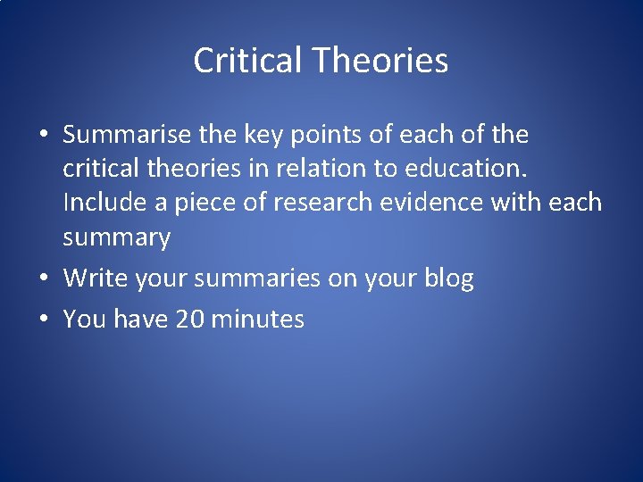 Critical Theories on Education Objectives Understand that critical