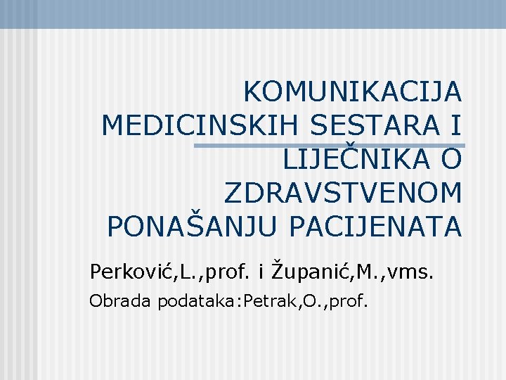 KOMUNIKACIJA MEDICINSKIH SESTARA I LIJENIKA O ZDRAVSTVENOM PONAANJU