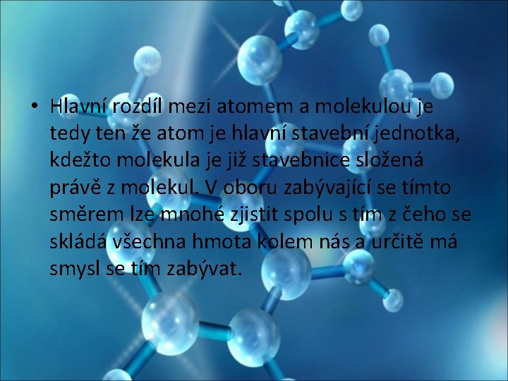 Rozdl mezi atomem a molekulou VS Co je