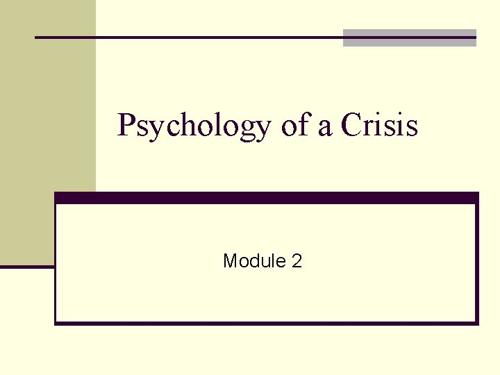 Psychology of a Crisis Module 2 What Constitutes