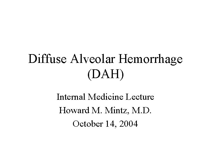 Diffuse Alveolar Hemorrhage DAH Internal Medicine Lecture Howard