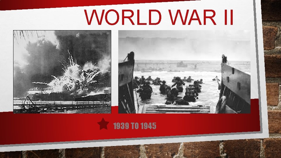 WORLD WAR II 1939 TO 1945 EUROPE AND