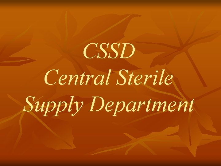 CSSD Central Sterile Supply Department n No Stronger
