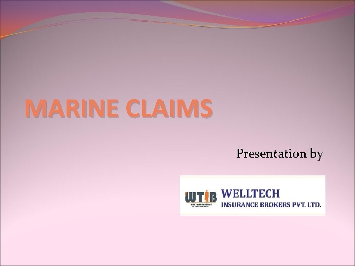 MARINE CLAIMS Presentation by CLAIMS DEFINITION A demand