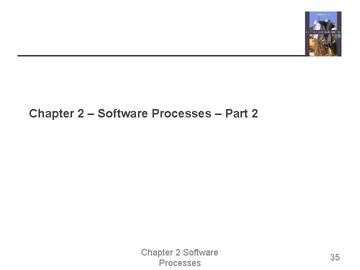 Chapter 2 Software Processes Part 2 Chapter 2