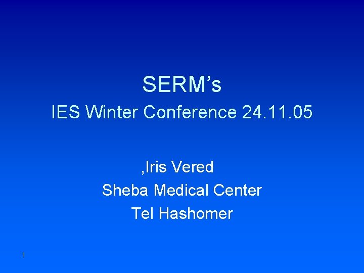 SERMs IES Winter Conference 24 11 05 Iris