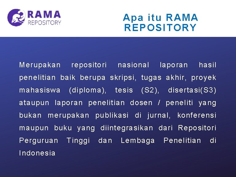 Apa itu RAMA REPOSITORY Merupakan repositori nasional laporan
