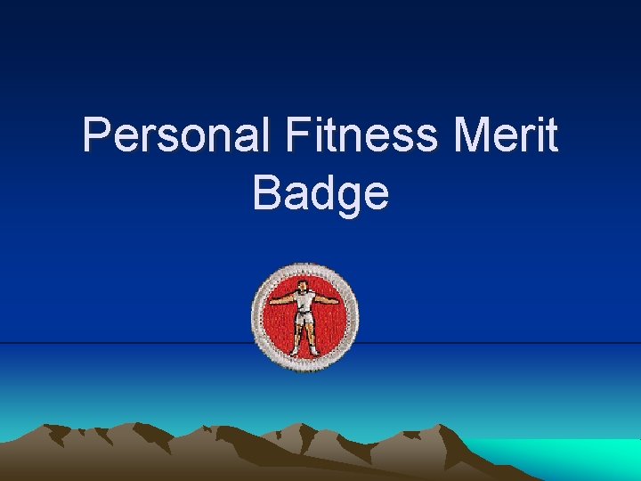 Personal Fitness Merit Badge How do I start