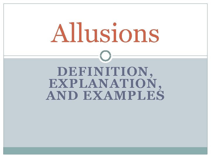 Allusions DEFINITION EXPLANATION AND EXAMPLES Allusions Definitiona ...