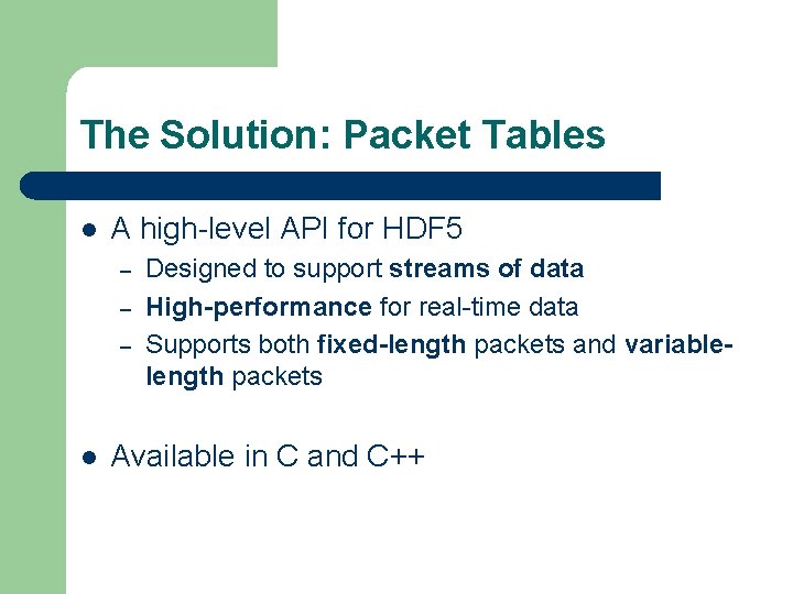 HDF 5 HL Packet Tables The Situation A