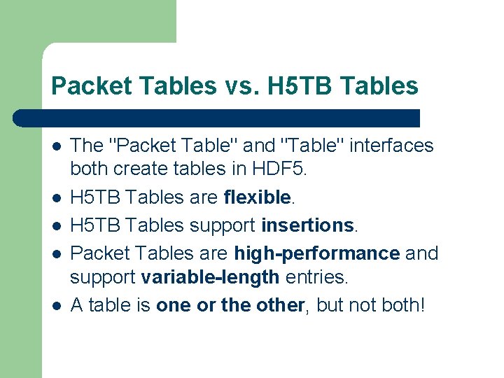 HDF 5 HL Packet Tables The Situation A