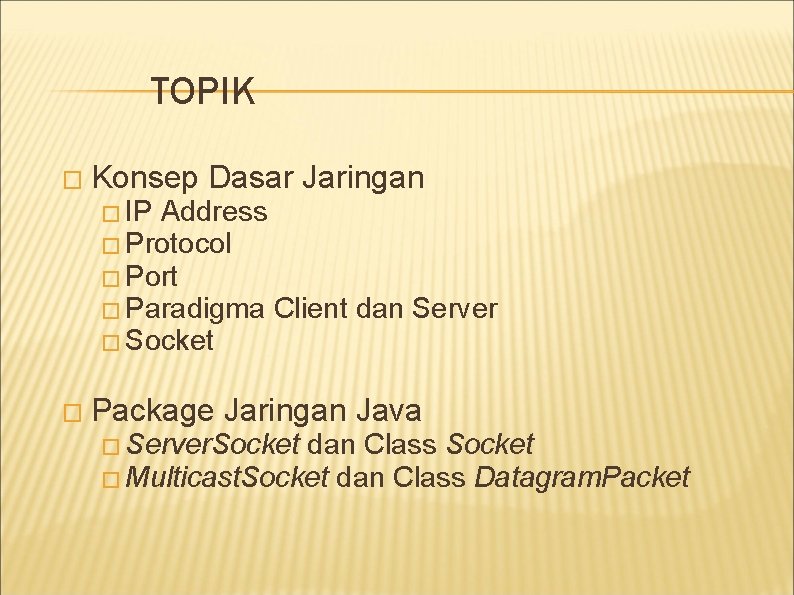 JARINGAN TOPIK Konsep IP Dasar Jaringan Address Protocol