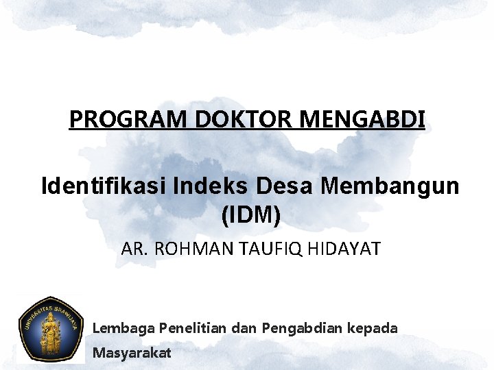 PROGRAM DOKTOR MENGABDI Identifikasi Indeks Desa Membangun IDM