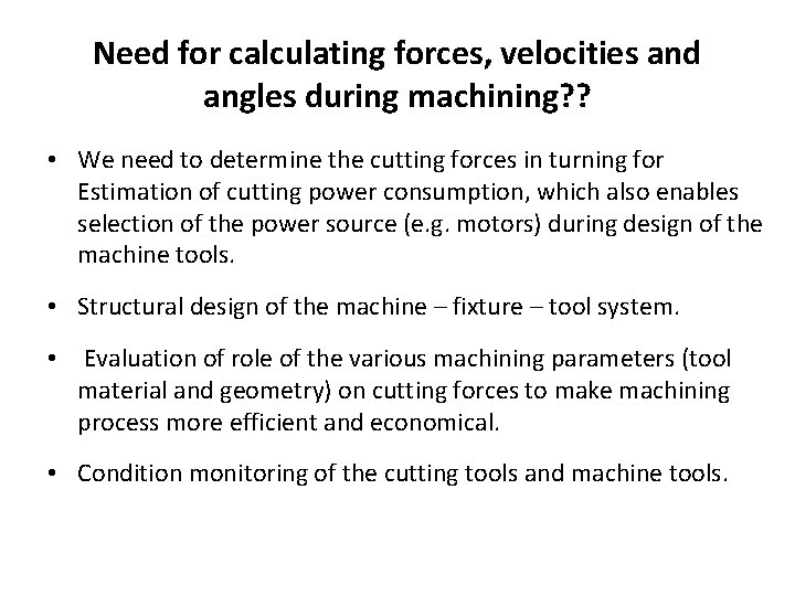 MECHANICS OF METAL CUTTING feed force Radial force