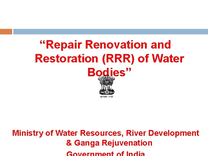 Repair Renovation and Restoration RRR of Water Bodies