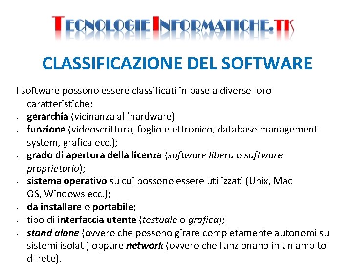 COMPONENTI DI UN SISTEMA INFORMATICO Hardware Software Parte