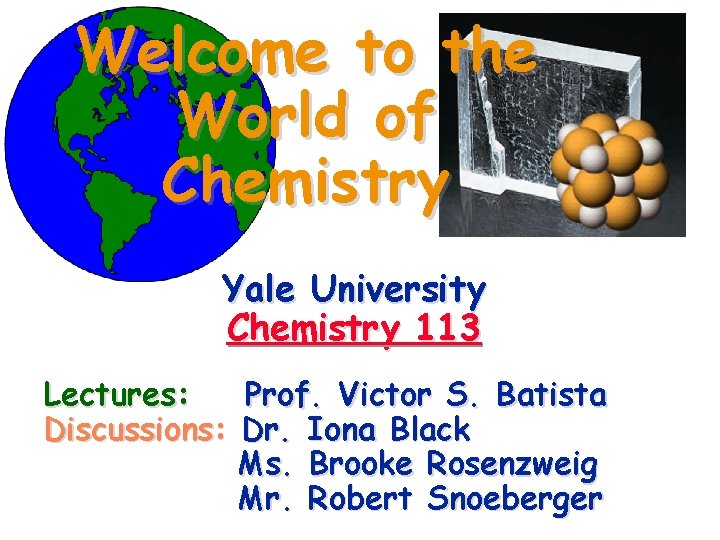 Welcome to the World of Chemistry Yale University