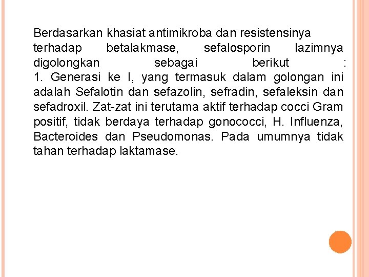 SEFALOSPORIN 1 PENGERTIAN Sefalosporin termasuk golongan antibiotika ...