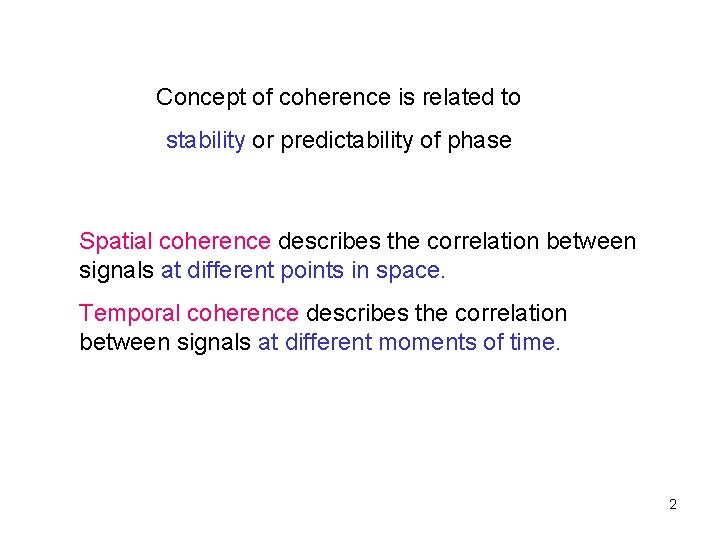 Coherence 1 Concept of coherence is related to