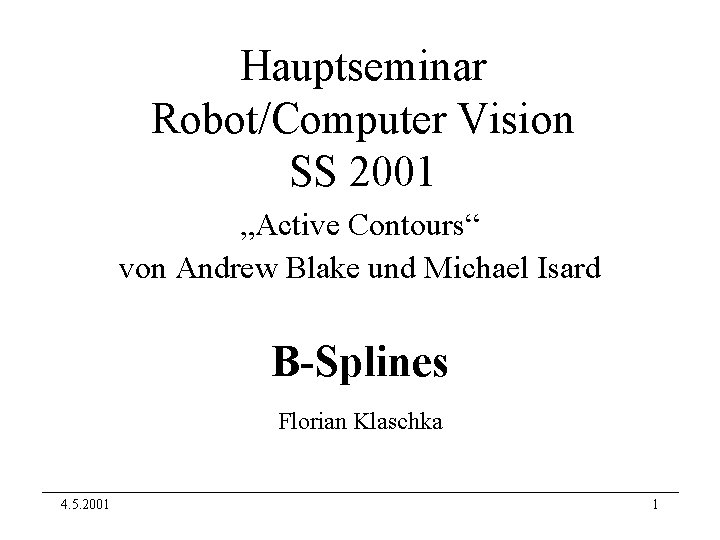 Hauptseminar RobotComputer Vision SS 2001 Active Contours von
