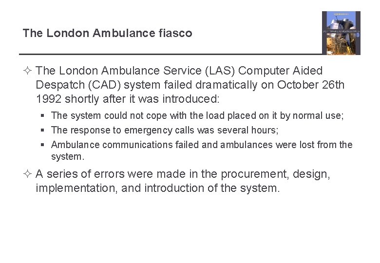 The London Ambulance fiasco The London Ambulance Service