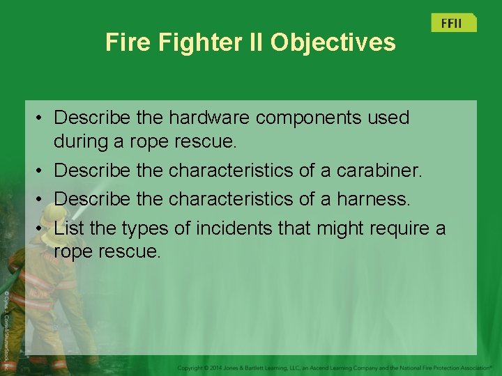 CHAPTER 10 Ropes and Knots Fire Fighter I