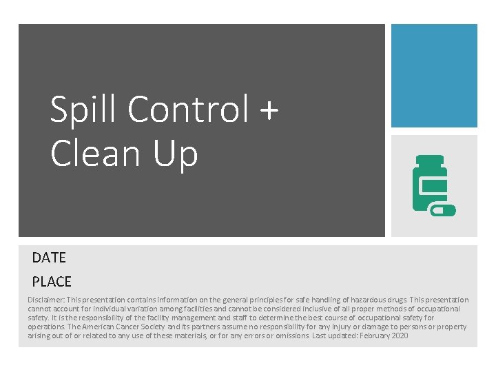Spill Control Clean Up DATE PLACE Disclaimer This
