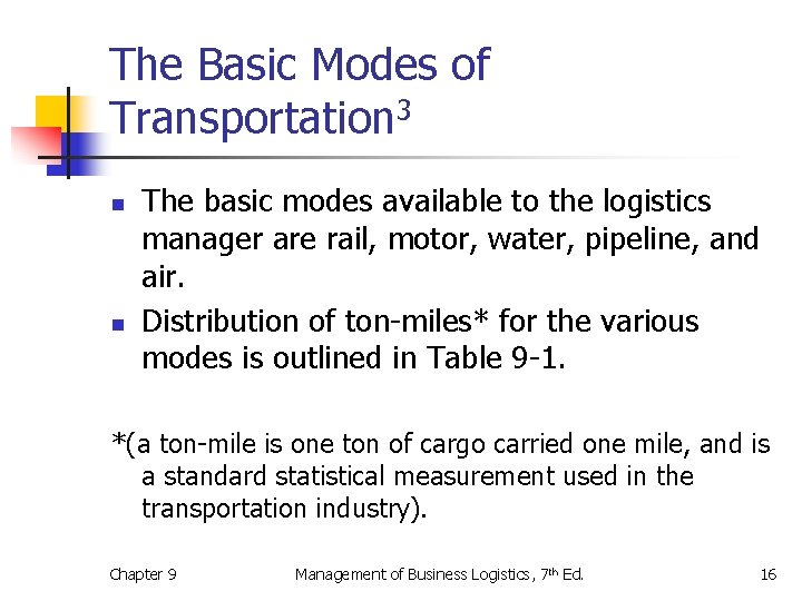 Chapter 9 The Transportation System Learning ObjectivesAfter reading