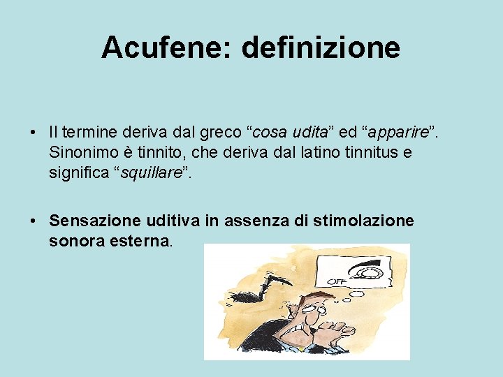 FISIOPATOLOGIA DELLACUFENE Dott Davide Soloperto Prof ssa Elisabetta