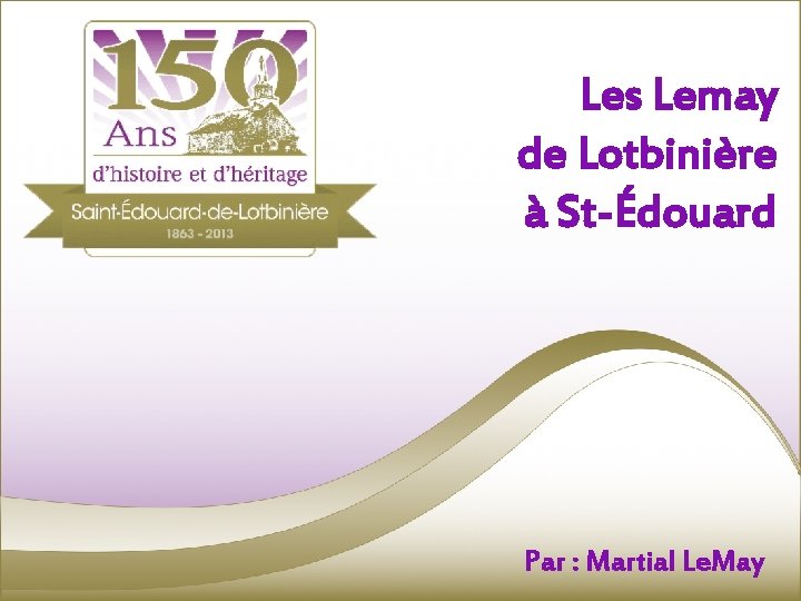 Les Lemay de Lotbinire Stdouard Par Martial Le