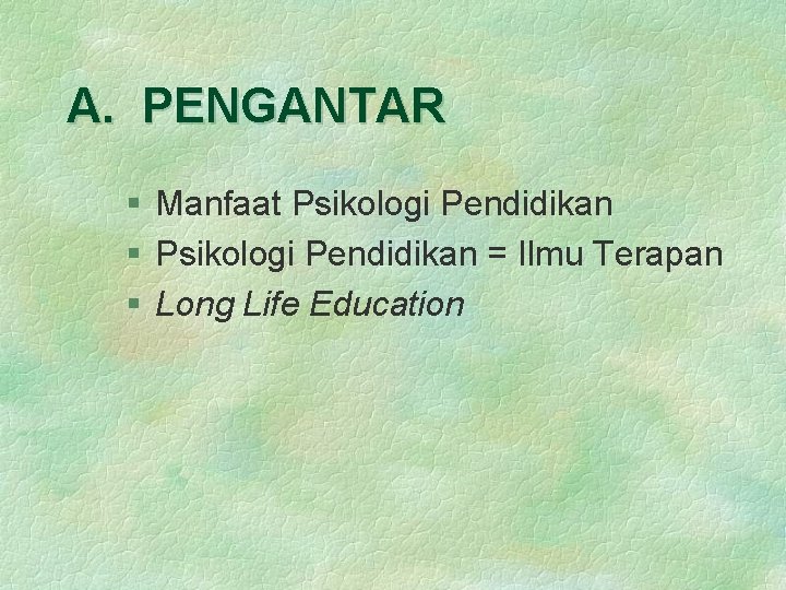 PSIKOLOGI PENDIDIKAN FAKULTAS PSIKOLOGI UNIVERSITAS GUNADARMA 2004 BAB