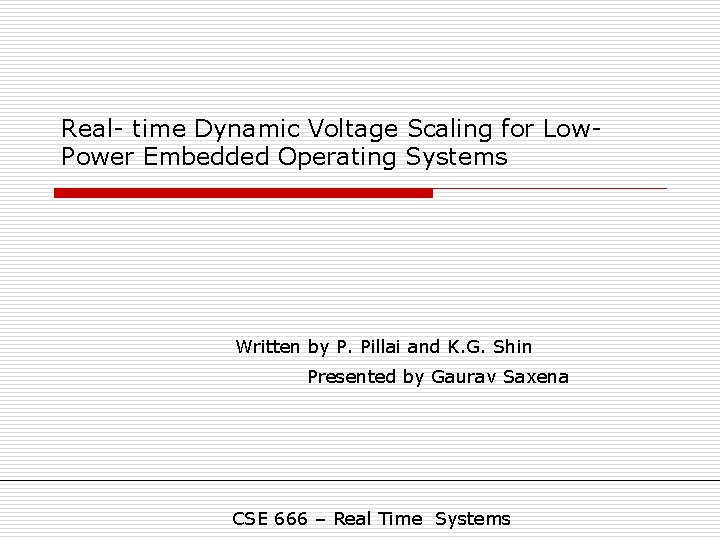 Real time Dynamic Voltage Scaling for Low Power