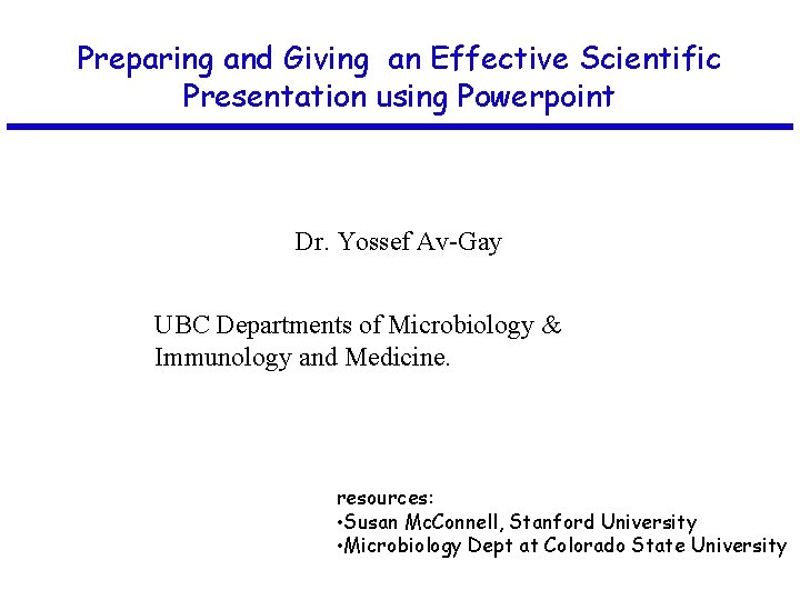 Preparing and Giving an Effective Scientific Presentation using