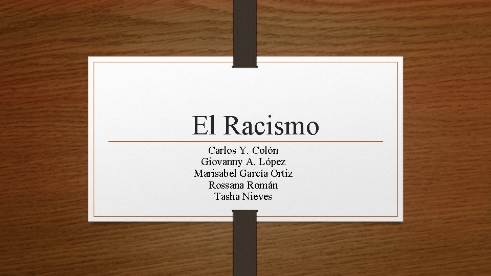 El Racismo Carlos Y Coln Giovanny A Lpez