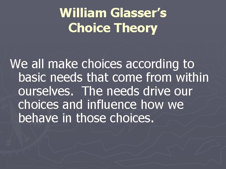Glassers Choice What motivates my students Linda Segars