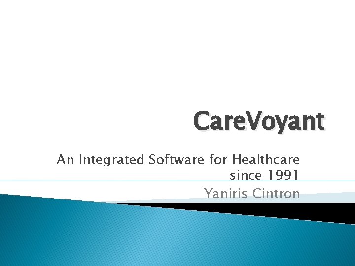 Care Voyant An Integrated Software for Healthcare since