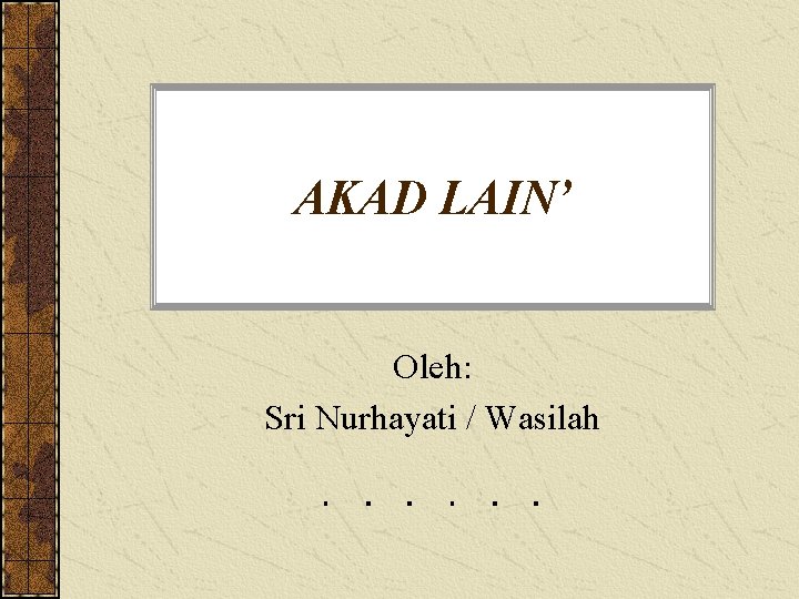 AKAD LAIN Oleh Sri Nurhayati Wasilah Sharf Pengertian