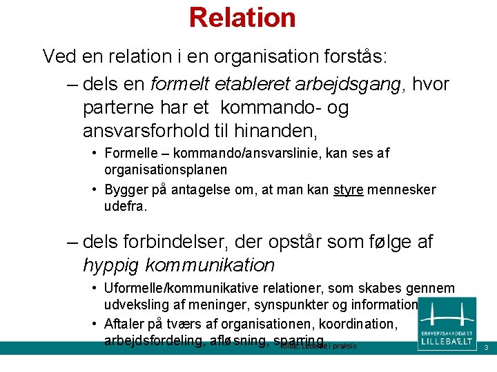 Ledelse og relationer Prstationsledelse og relationsledelse to former